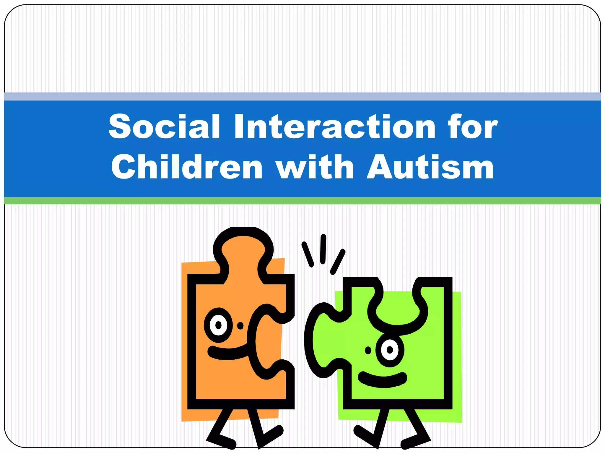 Social Interaction For Children With Autism | PPT