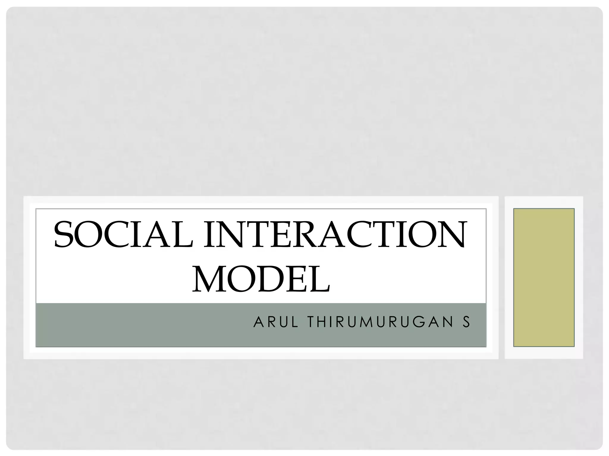 Social interaction model | PPTX