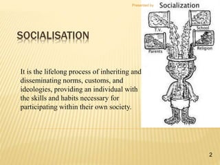 Socialisation process | PPTX