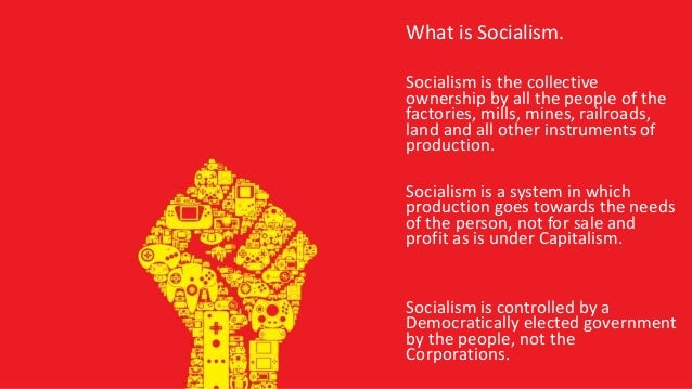 Socialism, what is it and what does
