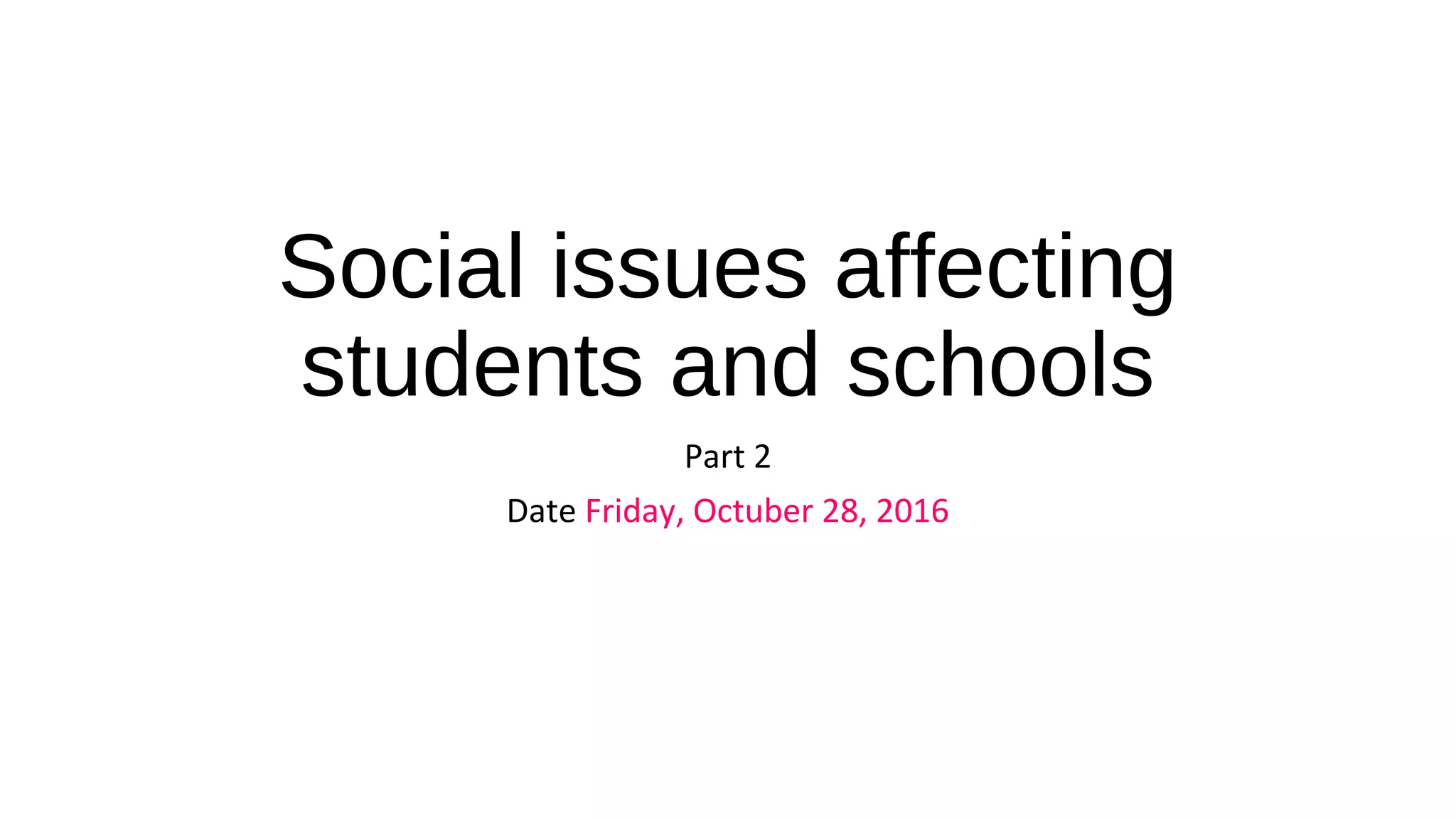 Social issues affecting students and schools part 2 | PPT