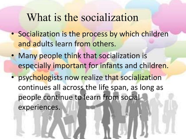 Socialization | PPTX | Parenting | Family and Relationships