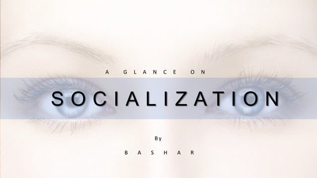 Socialization and agents of socialization | PPTX | Family and Relationships