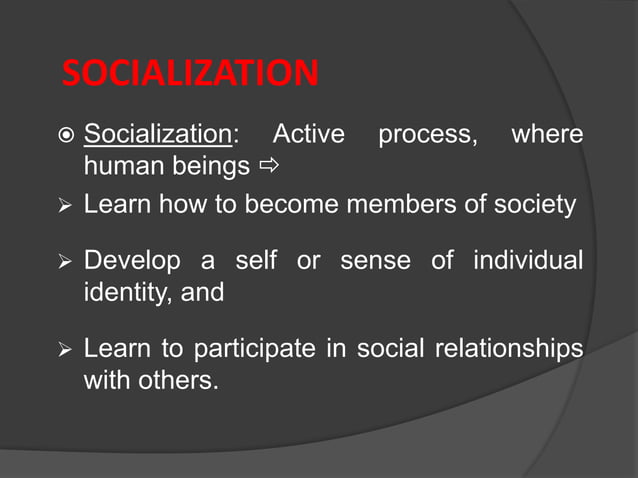 Socialization | PPTX | Parenting | Family and Relationships
