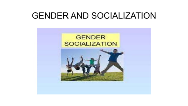 SOCIALIZATION AND GENDER.pptx