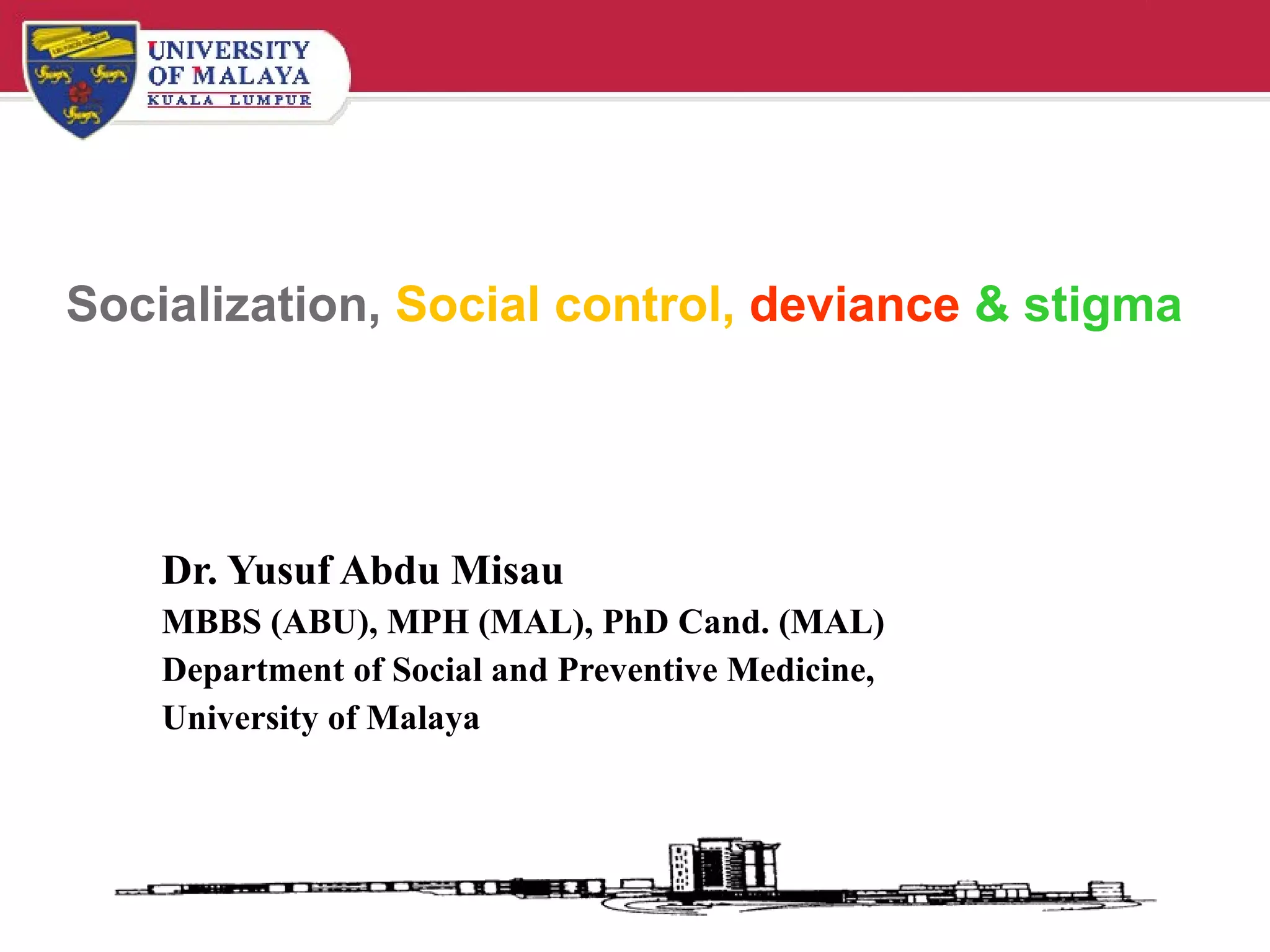 Socialization, Social Control, Deviance & Stigma By Yusuf Abdu Misau | PPT