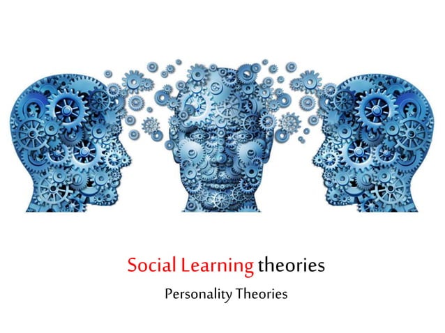 Social learning theories - Personalities theories | PPTX