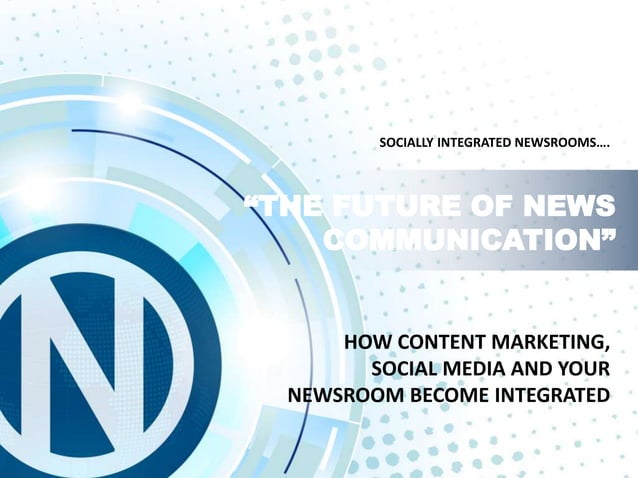 Socially Integrated Dynamic Newsrooms. The NEW newsroom. | PPT