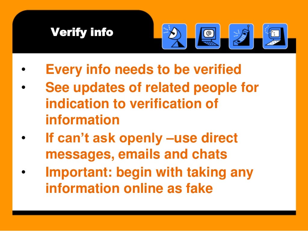 Verify info • Every info