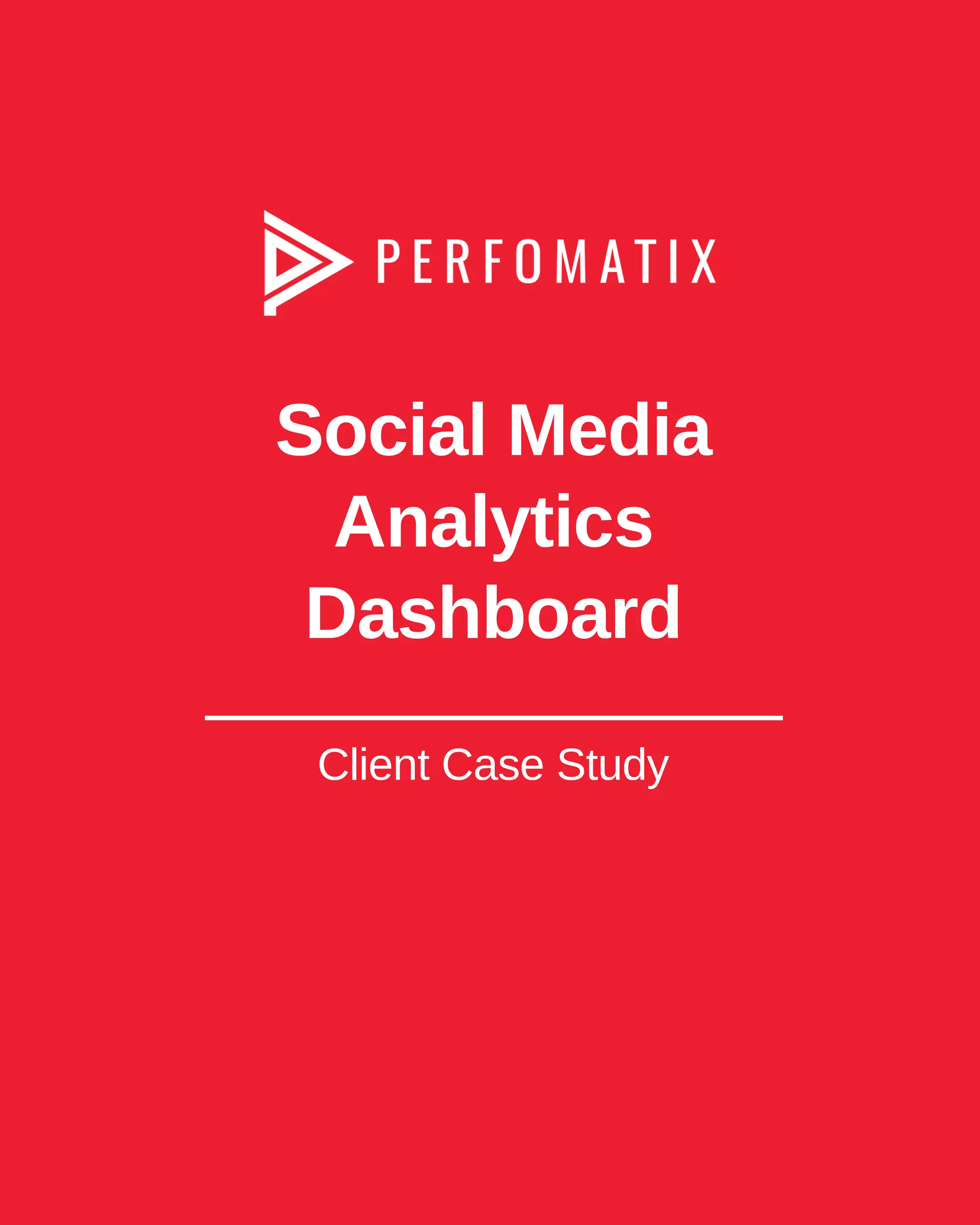 Social Media Analytics Dashboard [Client Case Study] | PDF