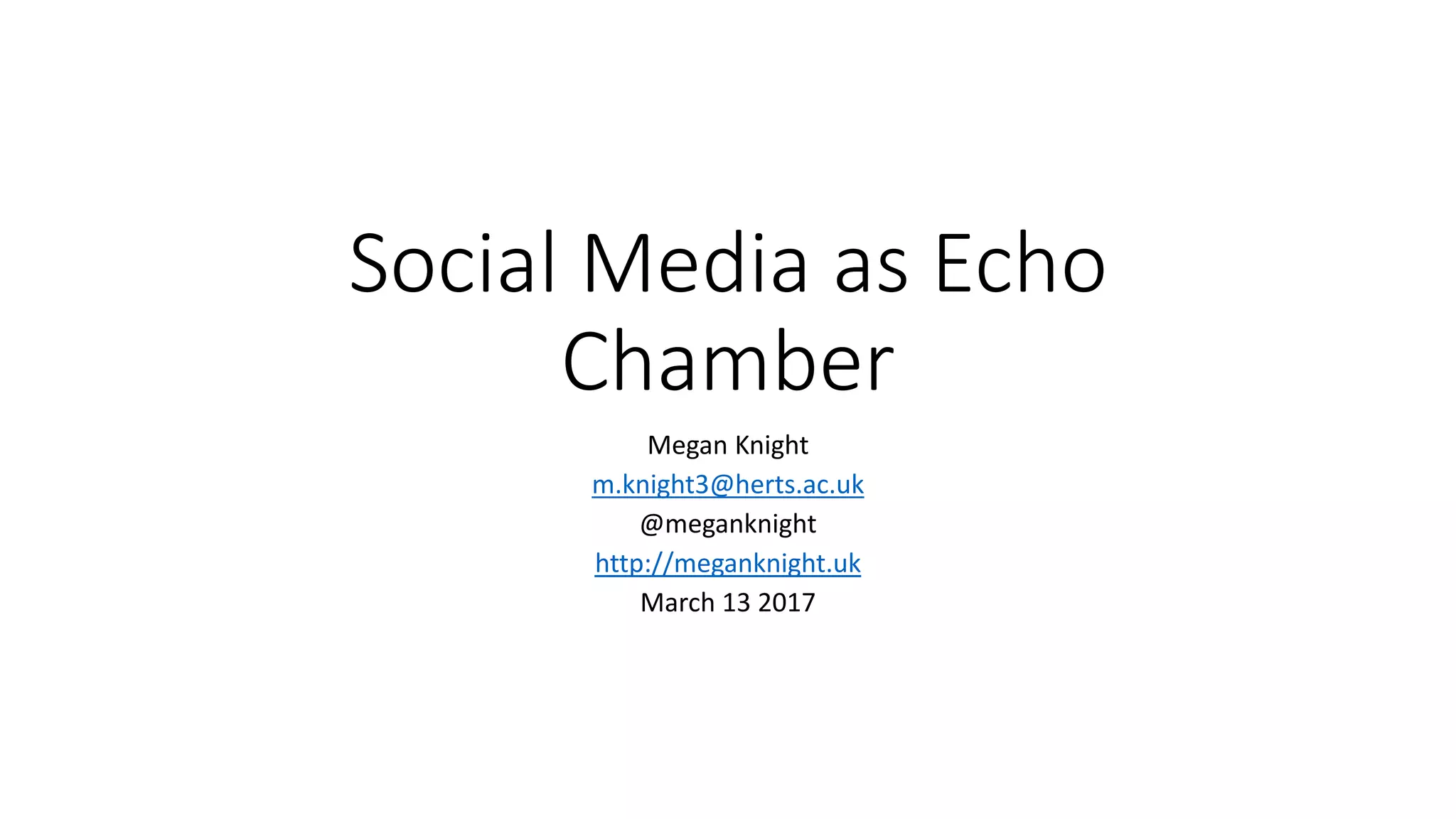 Social media as echo chamber | PPTX | Social Networking | Internet