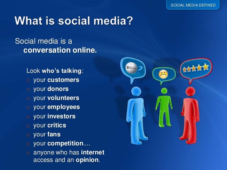 SOCIAL MEDIA DEFINED The conversation