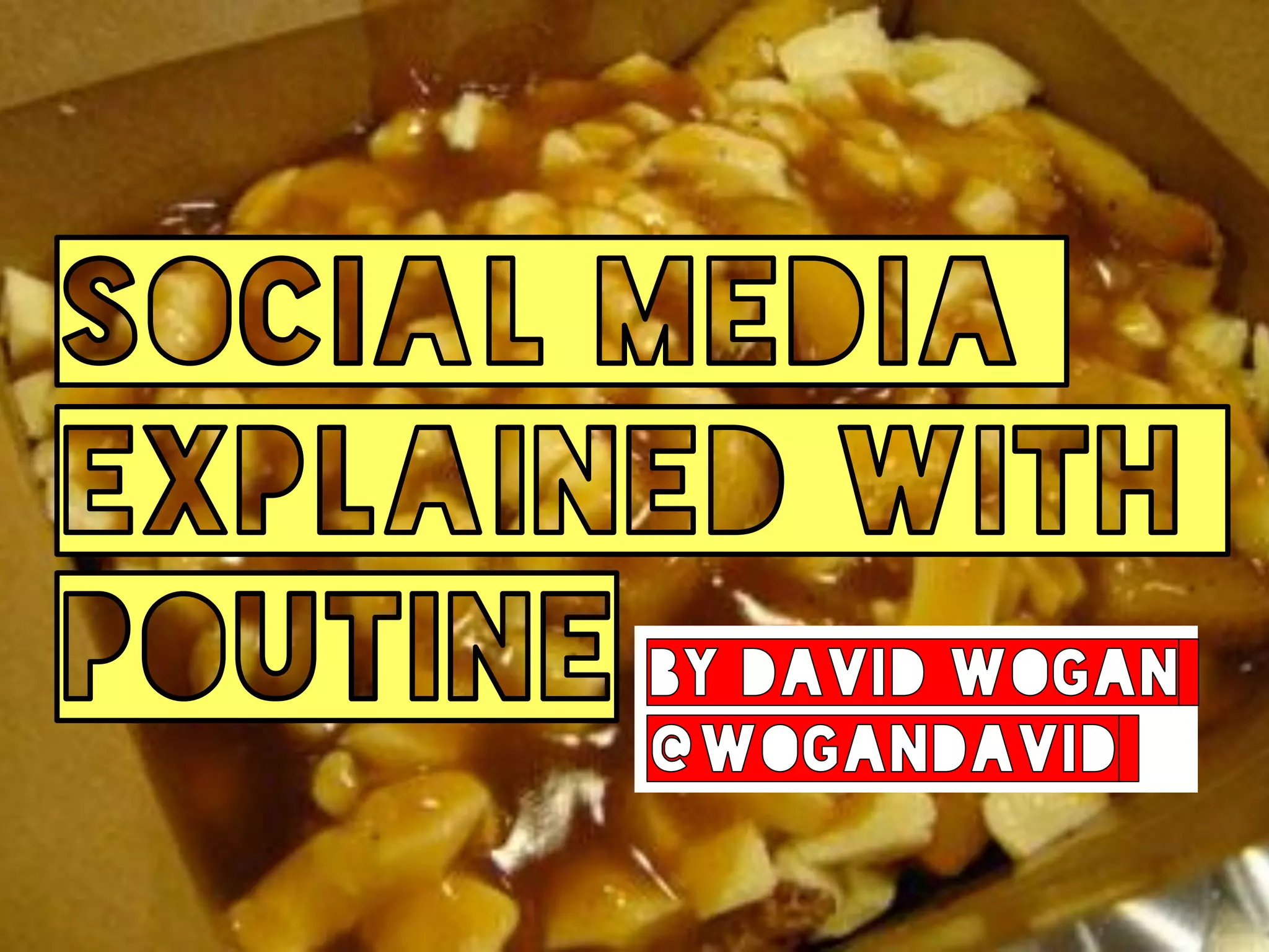 Social Media Explained With Poutine By David Wogan | PDF | Desserts and ...