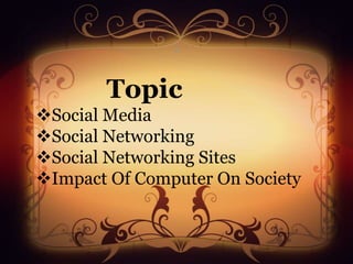 Social Media And Impact Of Computer On Our Sociaty | PPTX | Social ...