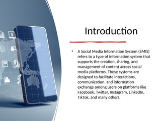 Social Media Information System. designed to facilitate interactions ...