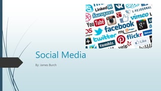 Social media james burch | PPT