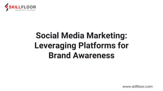 Social Media Marketing for Brand Awareness.pdf