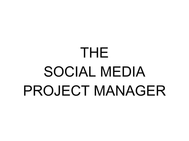 The Social Media Project Manager | PPT