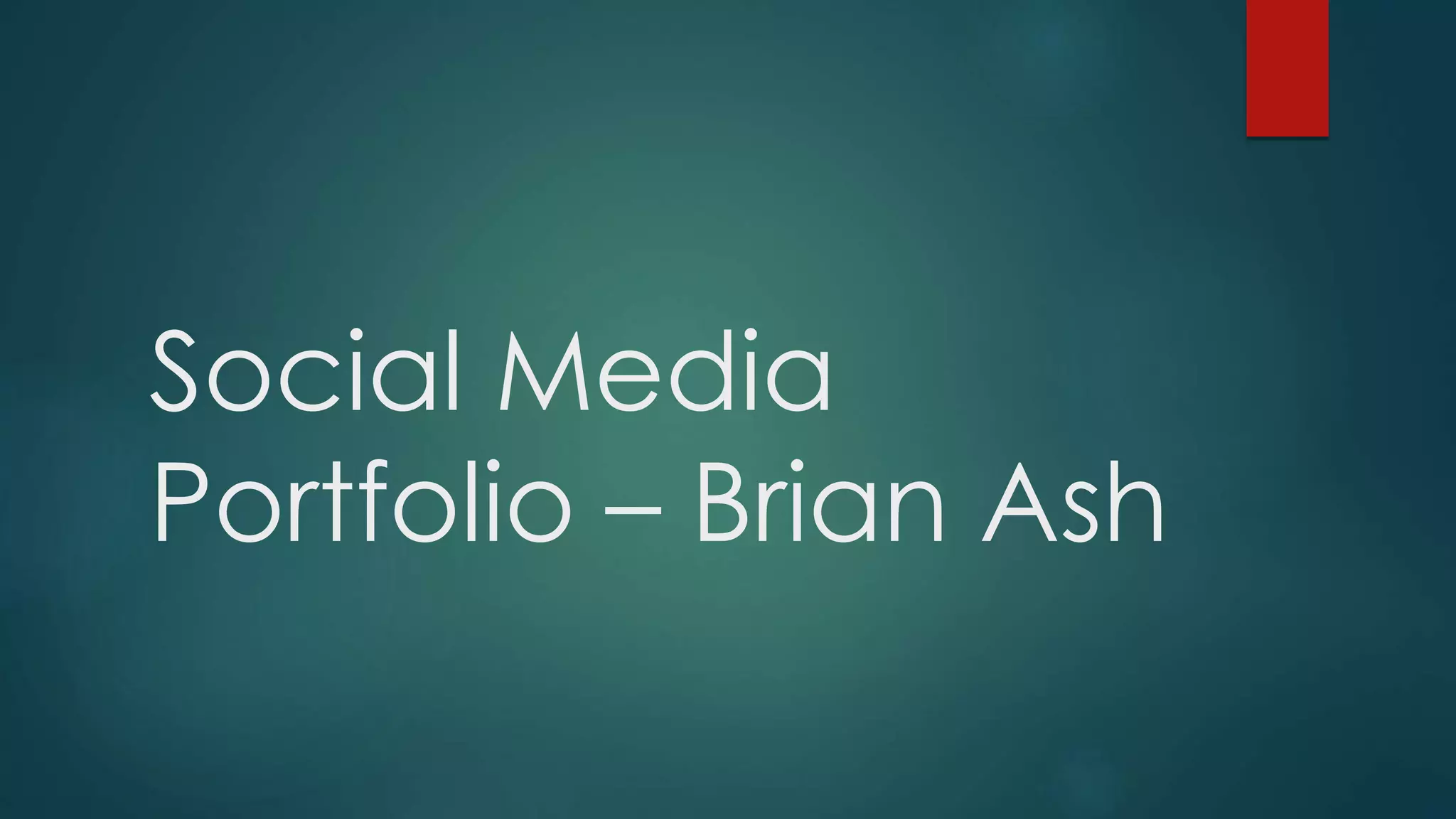 Social Media Portfolio - Brian Ash | PPT