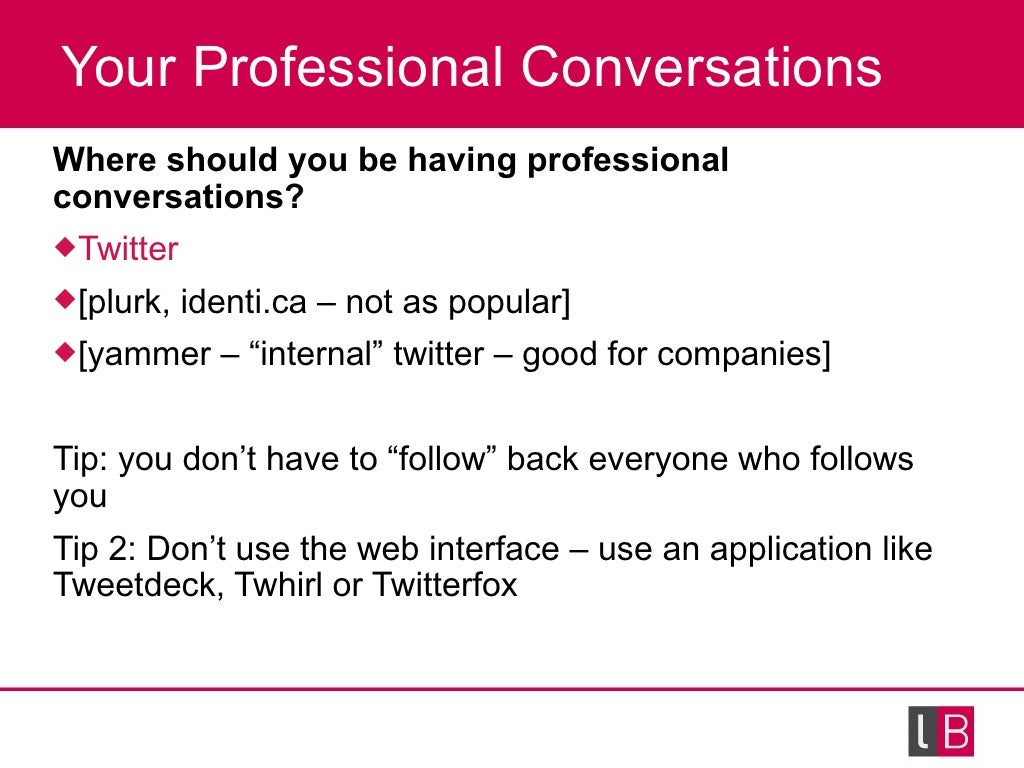 Your Professional Conversations Where should