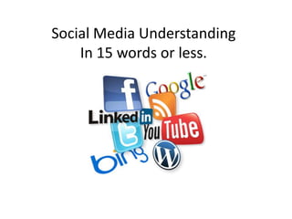 Social media understanding 15 words or less | PPT
