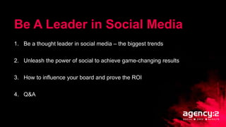 Social Media Week agency2. Be A Leader in Social Media | PPT