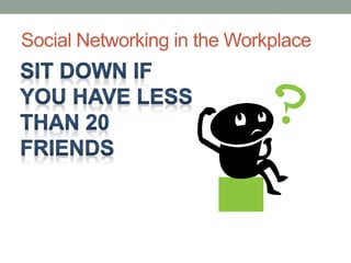 Social networking in the workplace | PPTX