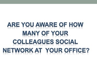 Social networking in the workplace | PPTX