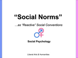 Social Norms - Social Psychology - Liberal Arts & Humanities | PPT