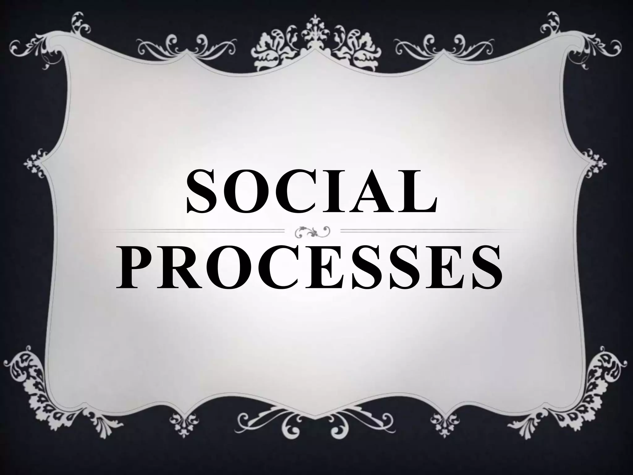 Social processes | PPTX
