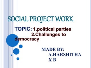 Social project work-political parties | PPTX