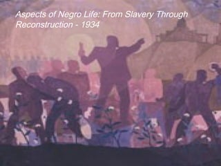 Aspects Of Negro Life From Slavery Through Reconstruction