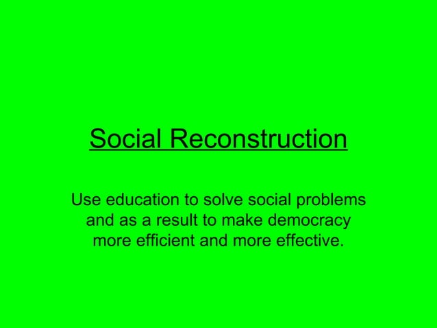 Social Reconstruction | PPT