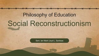 Social Reconstructionism in Education .pptx