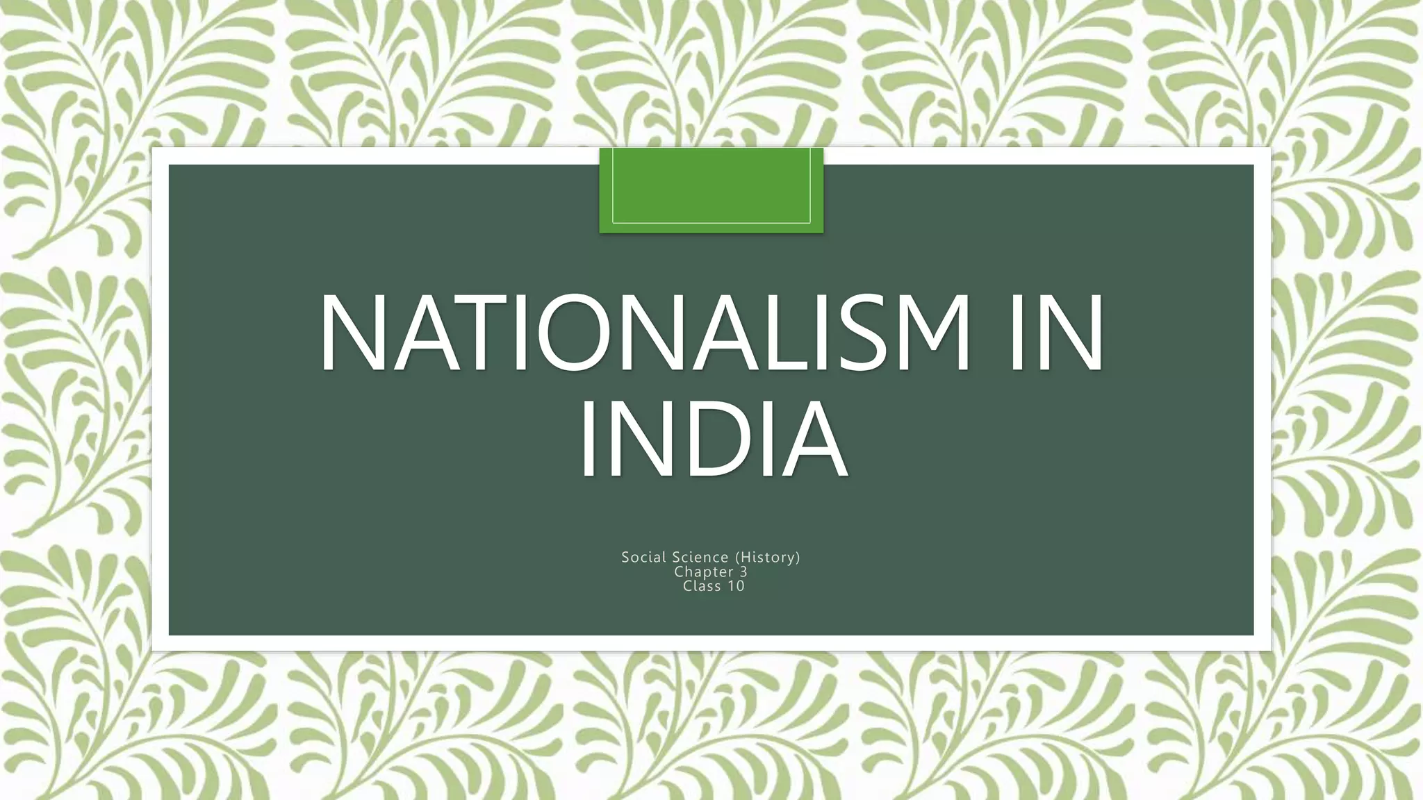Social Science History Chapter 3 Nationalism In India Class 10 | PPT
