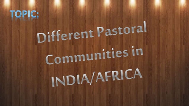 Different Pastoral Communities- PPT | PPTX