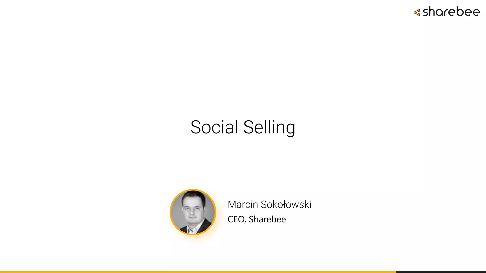 Social Selling_Employee Advocacy_LinkedIn_Marcin Sokolowski_Sharebee | PPT
