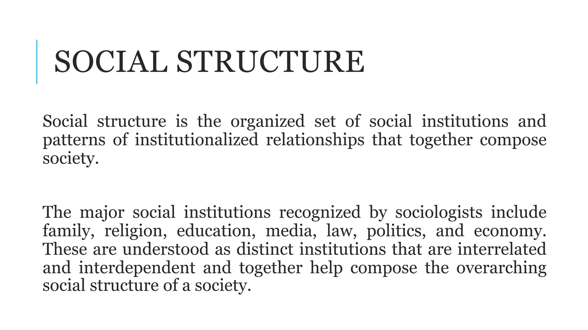 Social structure is the organized set of social institutions and ...