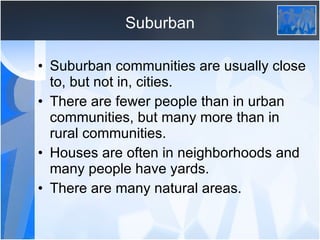 Community types: urban, rural and suburban. | PPT