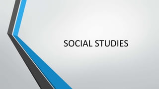 SOCIAL STUDIES as my report for general overview of the subject in my ...