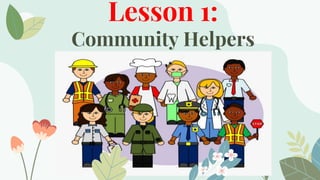 Social Studies 4thQ Lesson 1 - Community Helpers.pptx