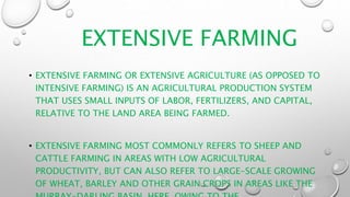 Extensive Farming Examples