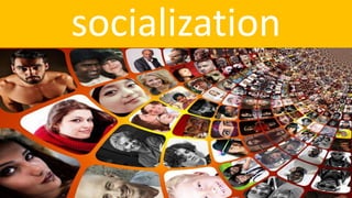 SOCIALIZATION | PPT