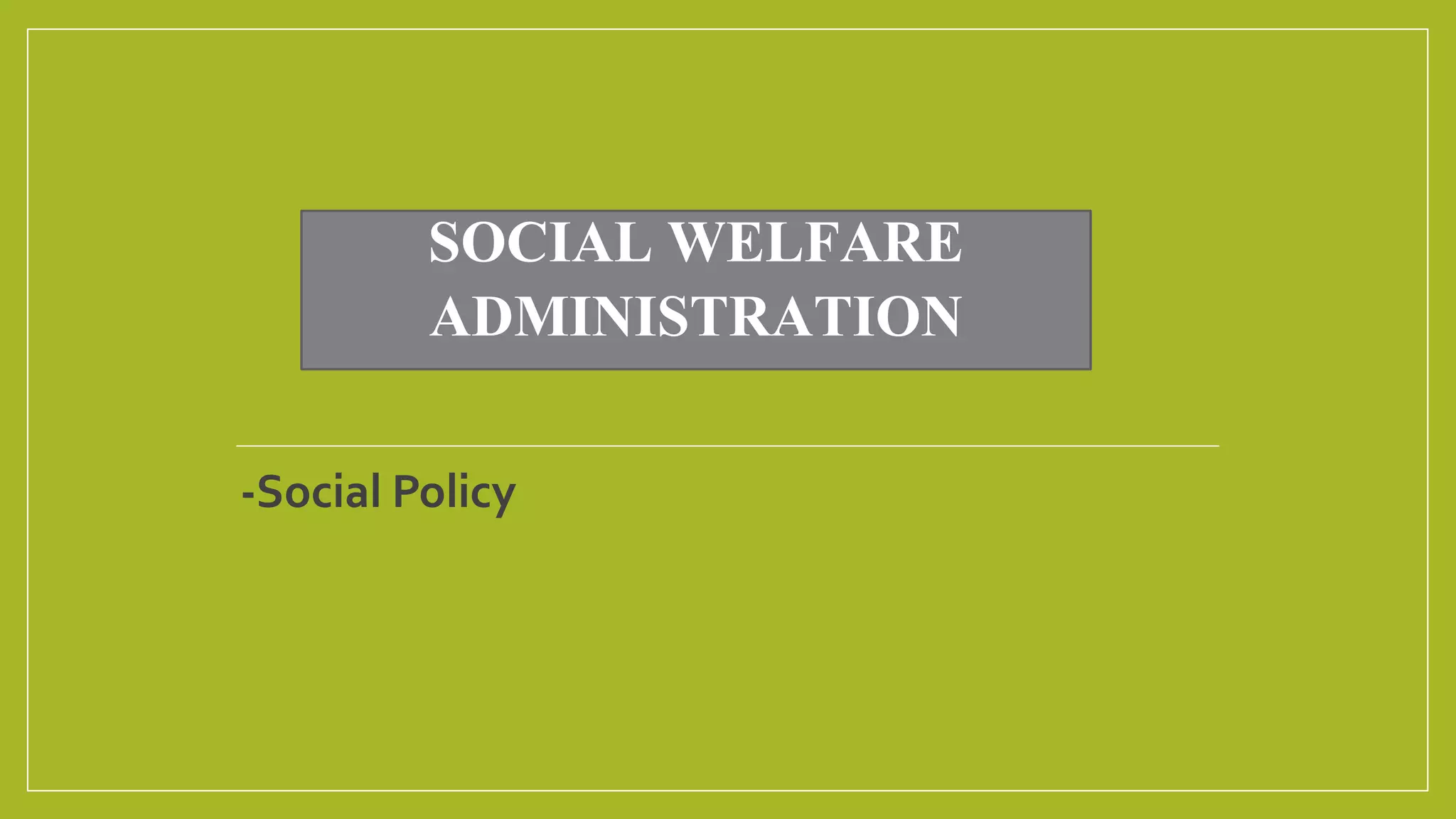 Social welfare administration | PPTX