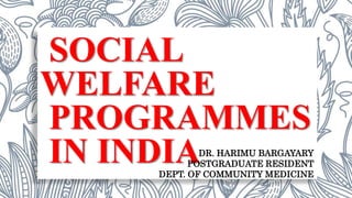 SOCIAL WELFARE PROGRAMMES IN INDIA.pptx