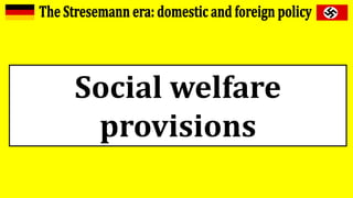 Weimar Germany - Social Welfare provisions.pptx