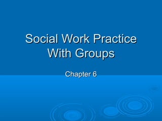Social work practice with groups | PPT