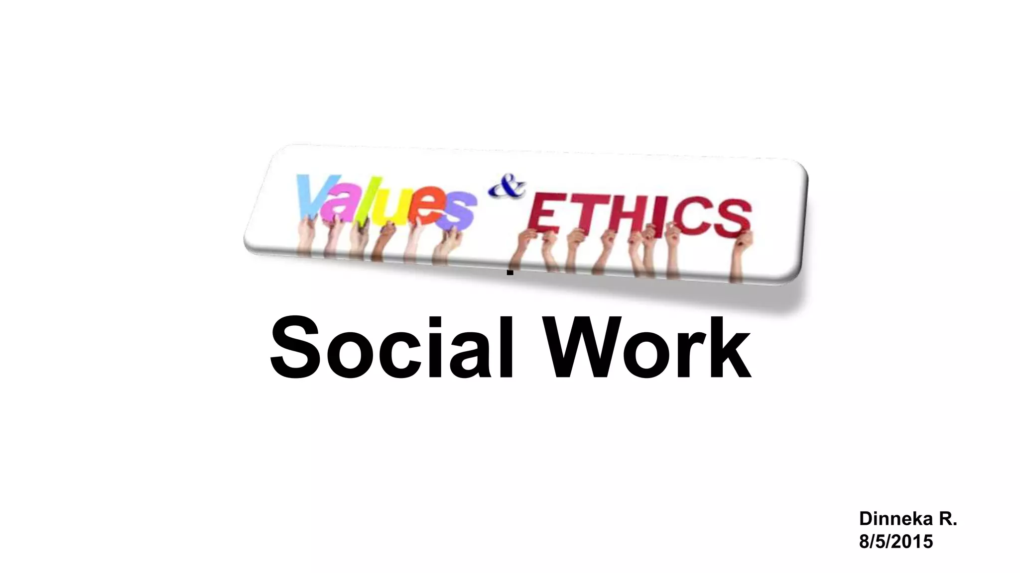 Social work values & ethics | PPTX