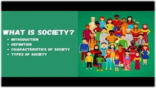 society and its types nd chracterstics.pptx