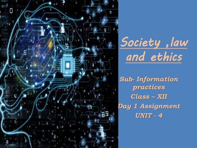 Societylawethics xii informaticspractices_day1 | PPT